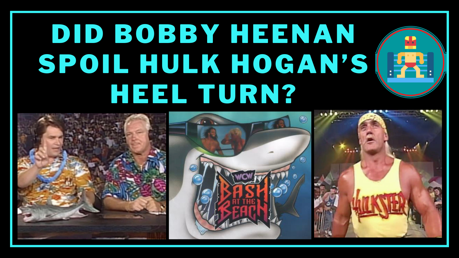 Did Bobby Heenan Spoil Hulk Hogan’s Heel Turn? – RingsideLogic.com