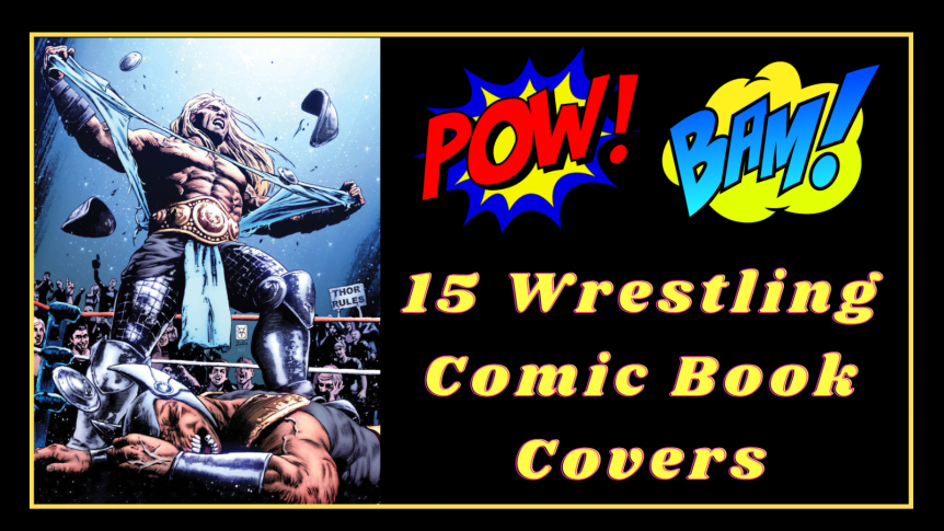 15 Wrestling Comic Book Covers – RingsideLogic.com